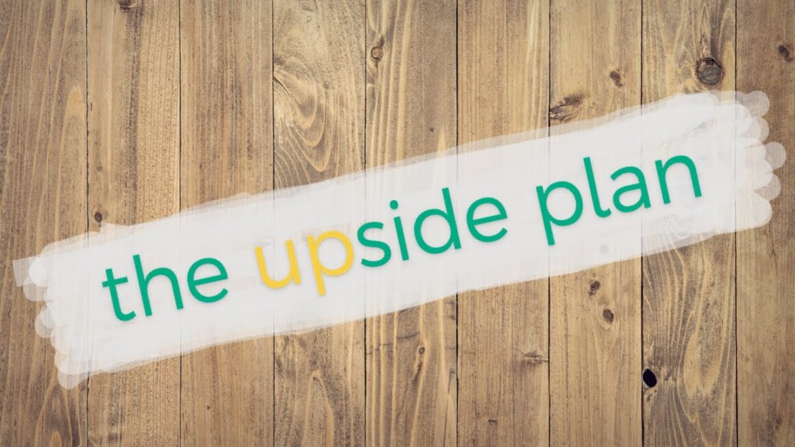 the upside plan | home